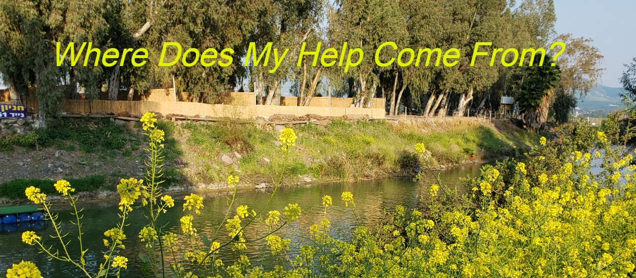 Where Does My Help Come From? – My Everyday Hope